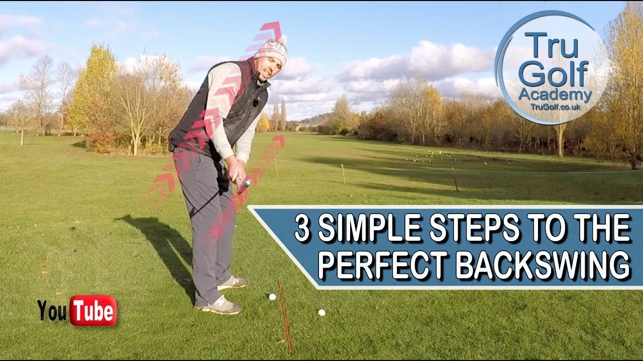 3 SIMPLE STEPS TO THE PERFECT BACKSWING - YouTube