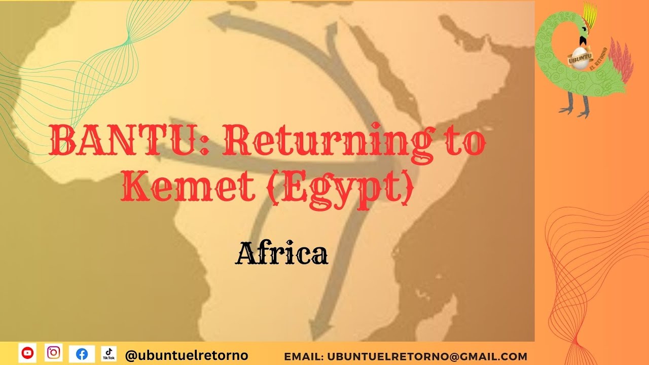Africa: Bantu Returning to Kemet (Ancient Egypt) - YouTube