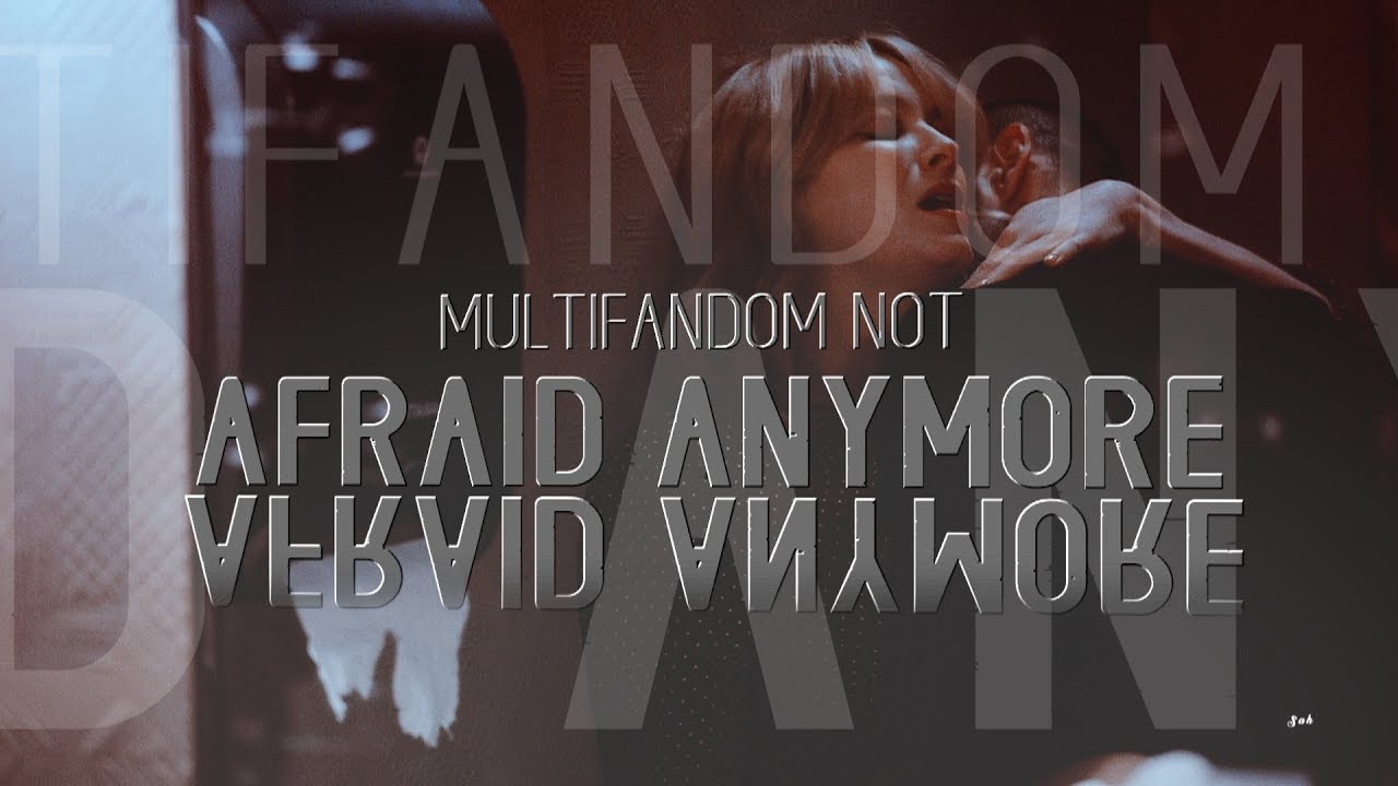 Not Afraid Anymore - Multifandom - YouTube