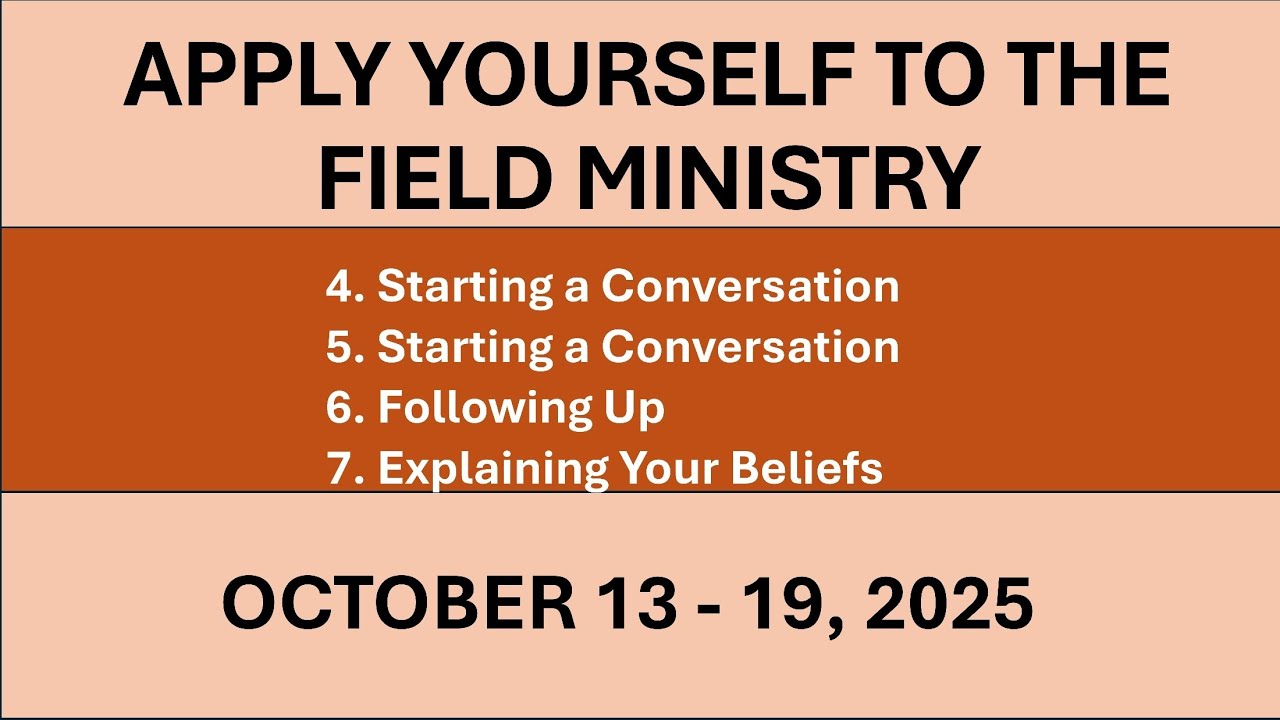 APPLY YOURSELF TO THE FIELD MINISTRY | OCTOBER 13 - 19, 2025 ...