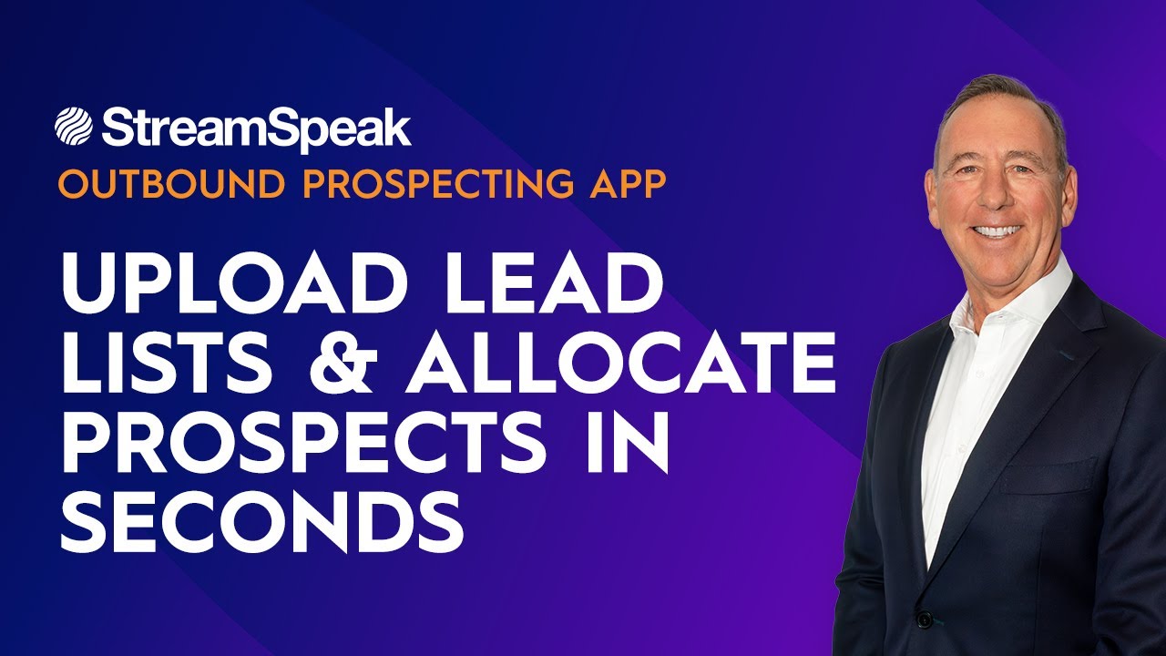 Upload Lead Lists & Allocate Prospects in Seconds | StreamSpeak ...