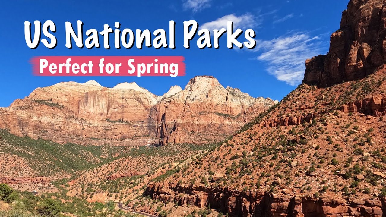 Best US National Parks to Visit in Spring - YouTube