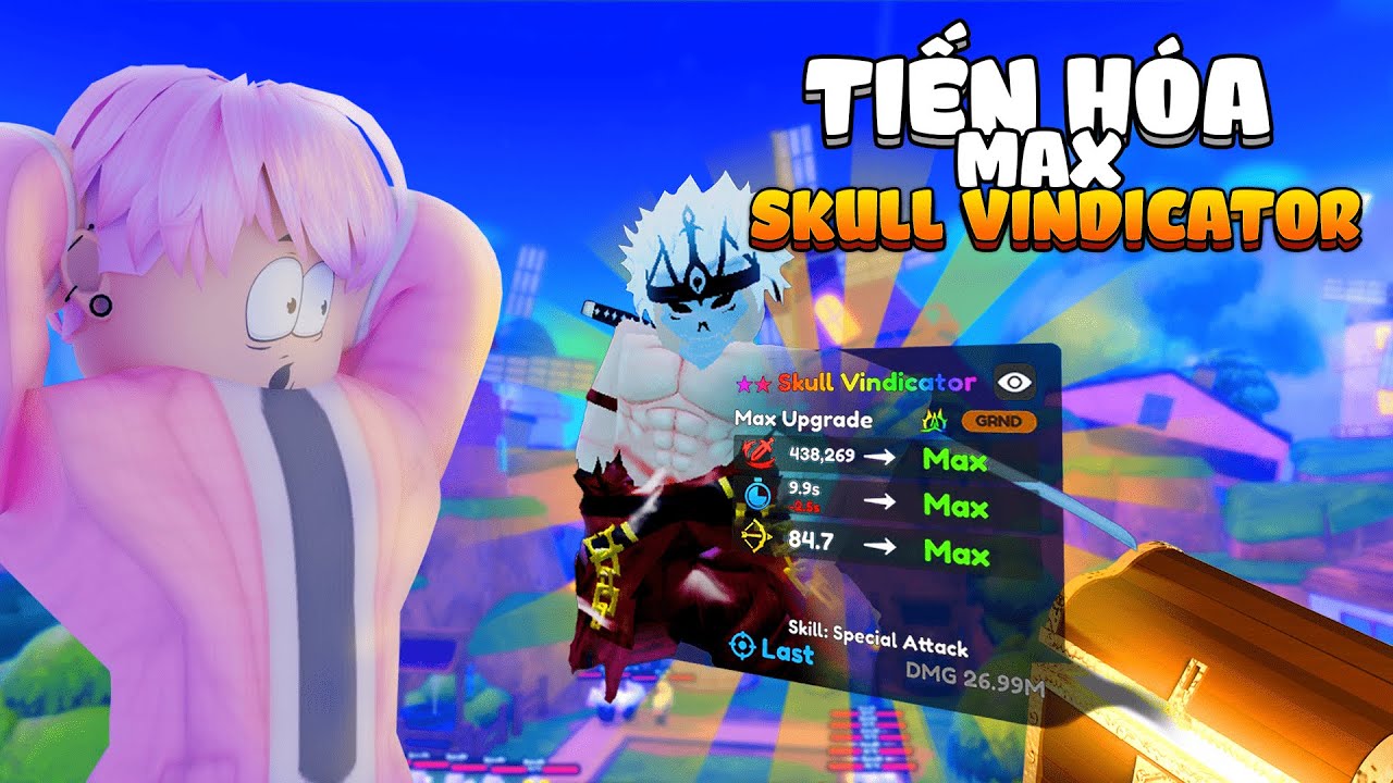 MÌNH TIẾN HÓA MYTHICAL SKULL VINDICATOR MAX SỨC MẠNH ĐẠT 600K+ DAME ...