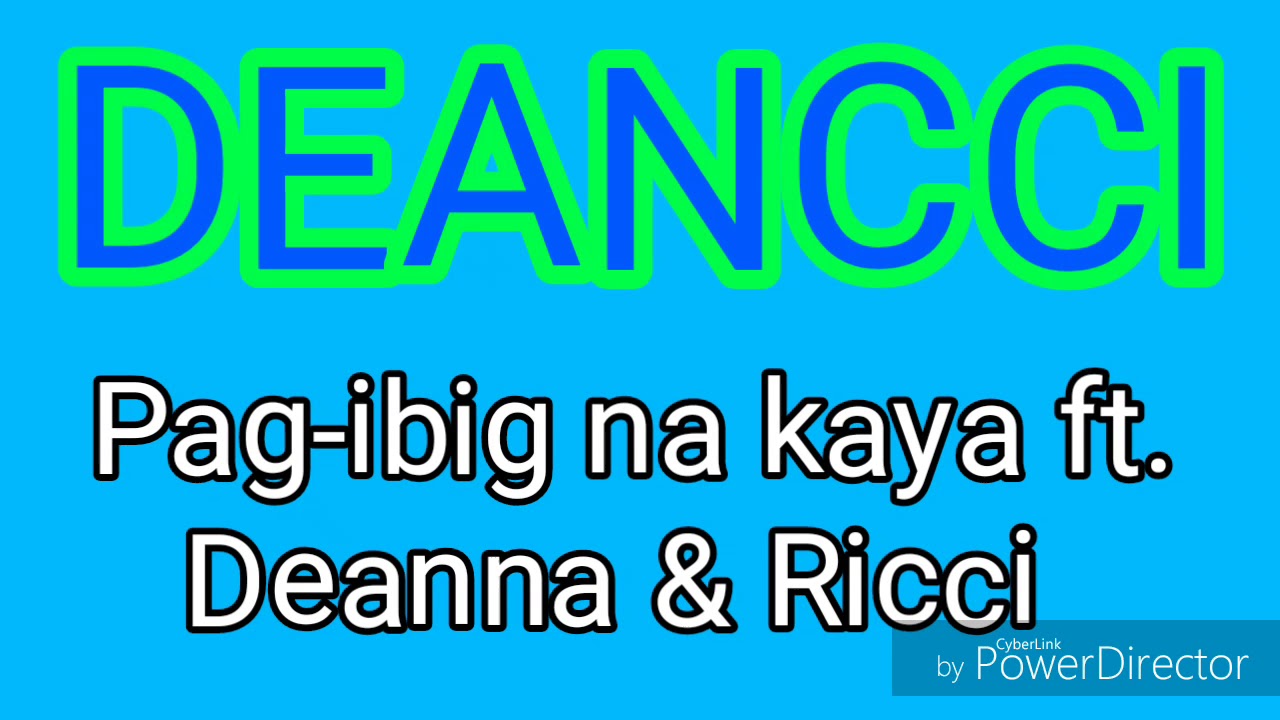 Deanna Wong and Ricci Rivero - Pag ibig na kaya - YouTube