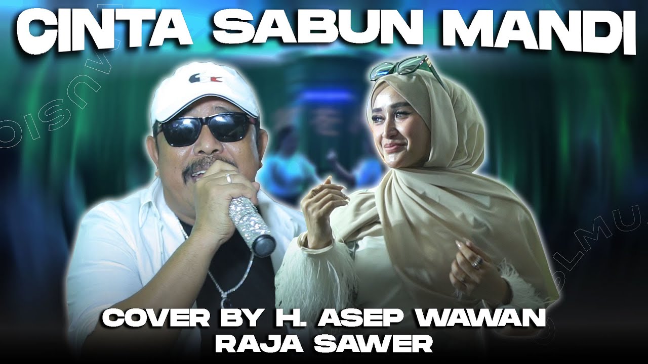 CINTA SABUN MANDI - JAJA MIHARJA || COVER BY H. ASEP WAWAN RAJA SAWER - YouTube