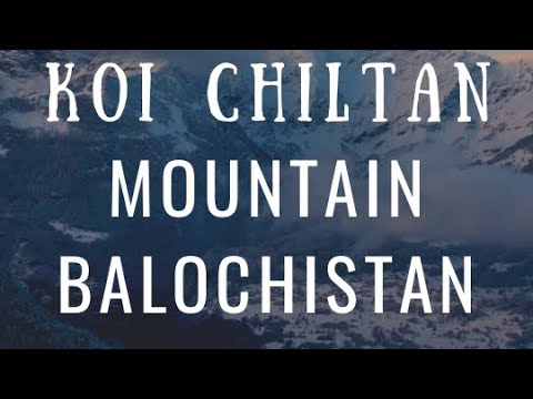 Koh-i-Chiltan || Mountains || Winter || Hiking || Adventuring || Quetta ...