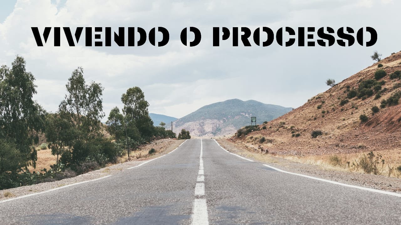 Vivendo o Processo! - YouTube