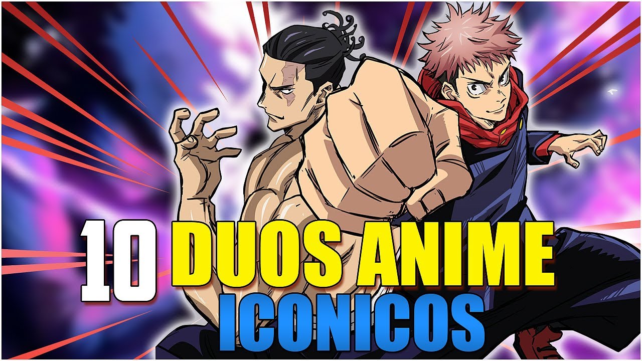 10 DUOS ANIME QUE SE VOLVIERON INOLVIDABLES - YouTube