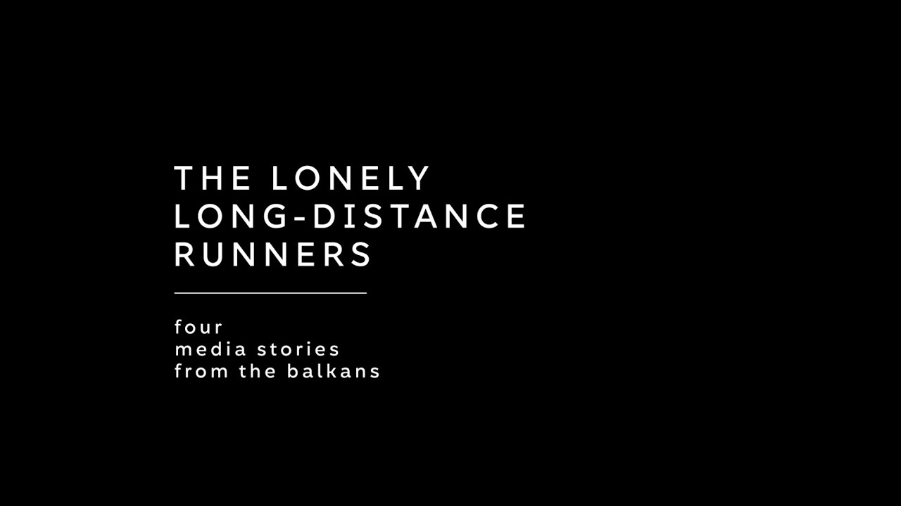 The Lonely Long-Distance Runners - Four media stories from the Balkans ...