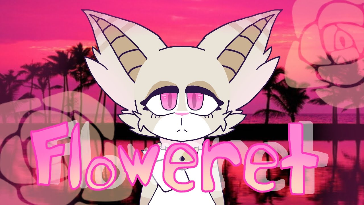 Floweret [Original MeMe] - YouTube