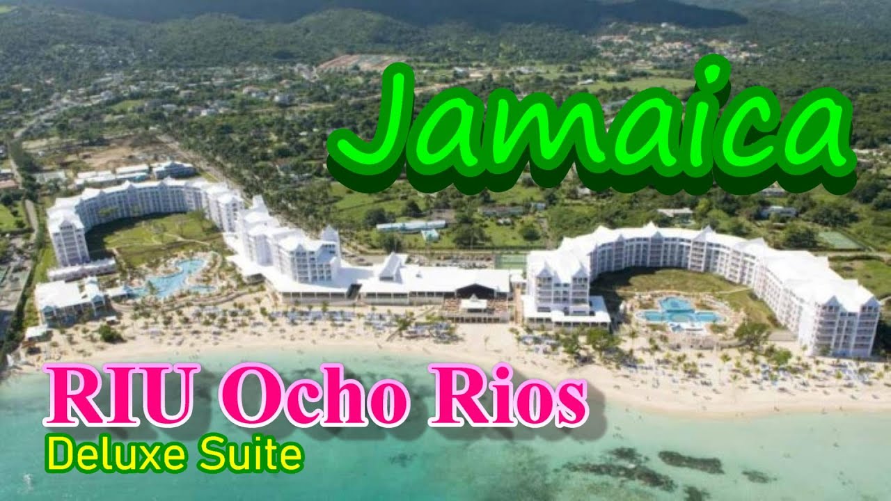 Jamaica RIU Ocho Rios Hotel All-Inclusive Deluxe Suites - YouTube