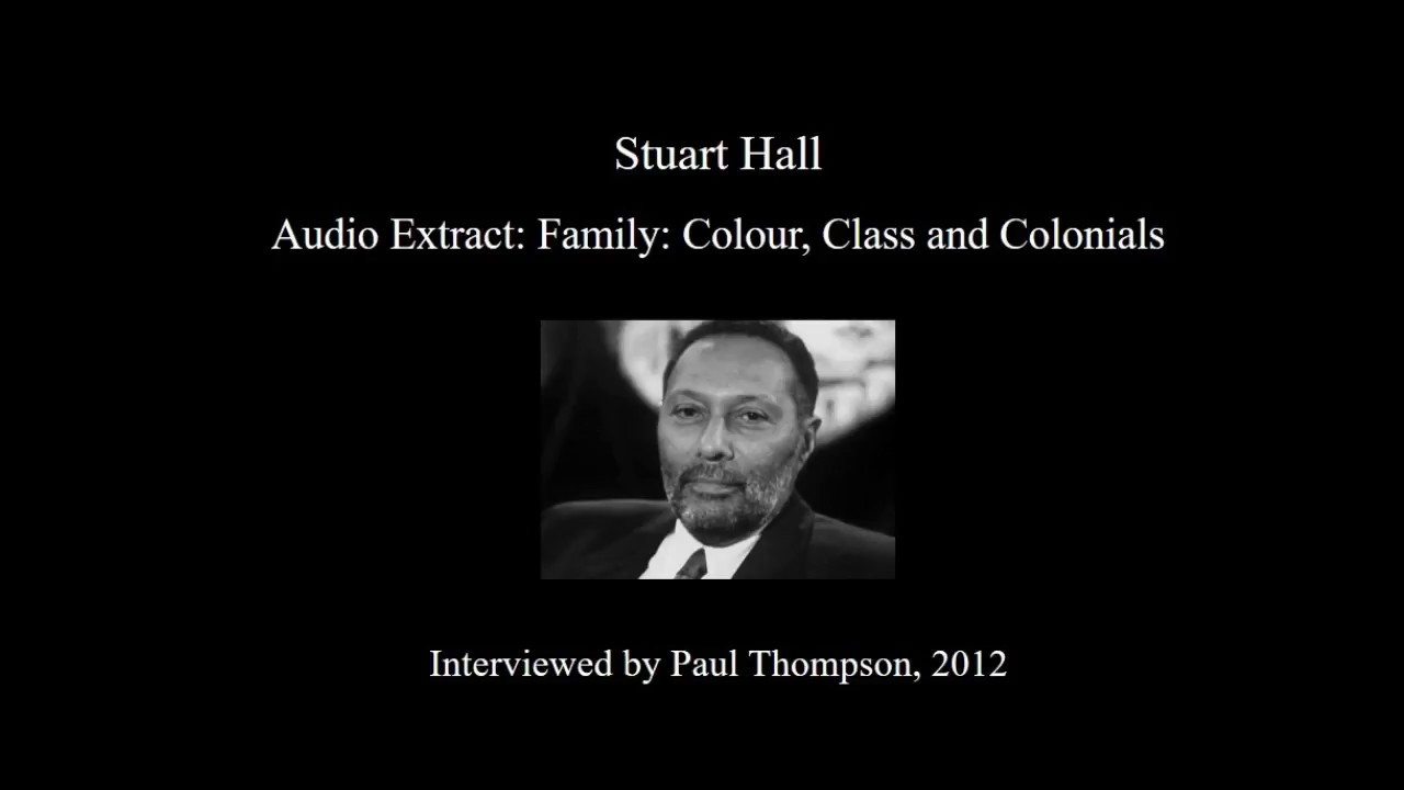 Stuart Hall on 'Family: Colour, Class and Colonialis' - YouTube