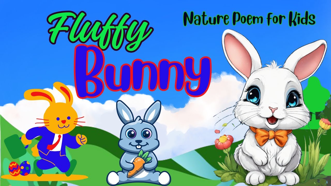 "Fluffy Bunny, Fluffy Bunny" | Children's Poem about Bunnies | Kid's ...