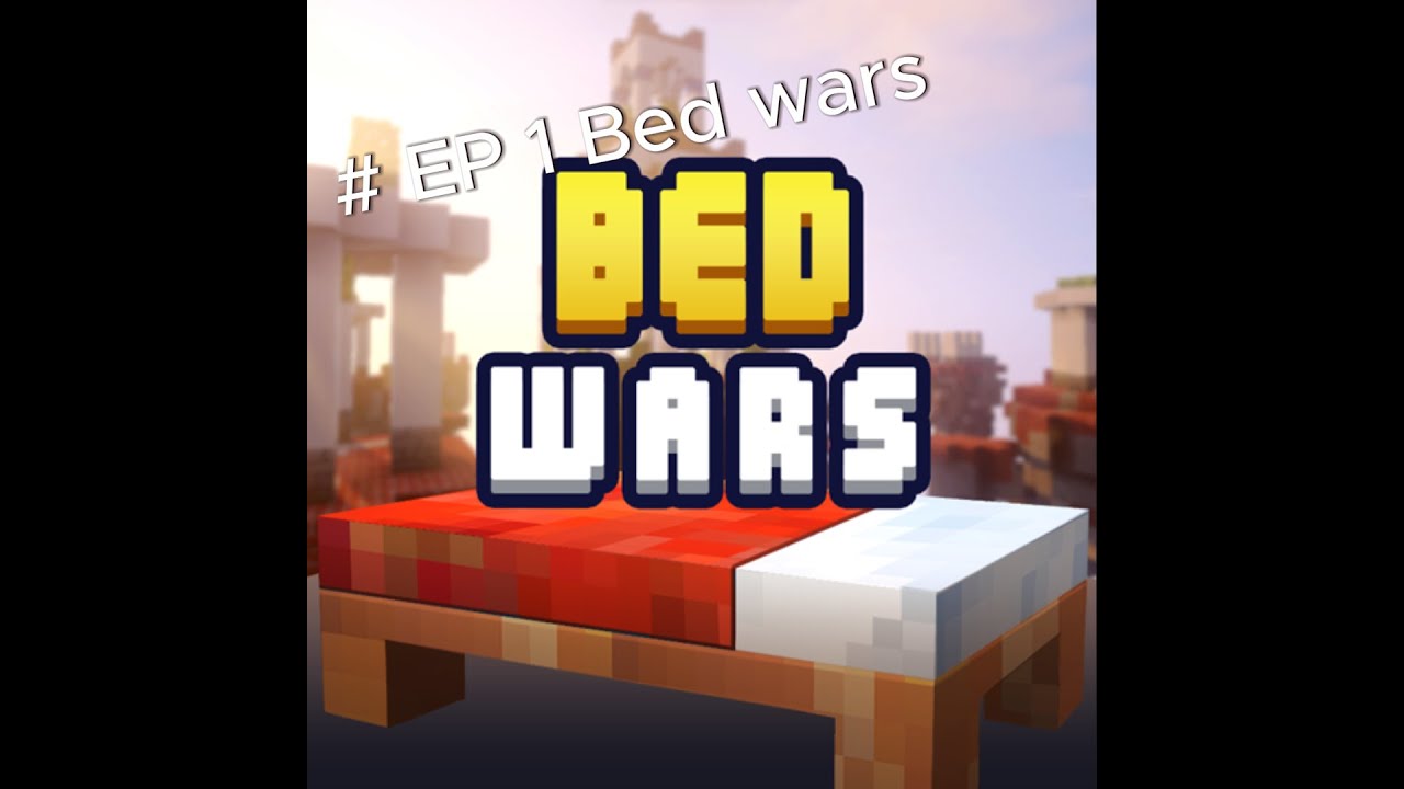 bed wars Ep 1 - YouTube