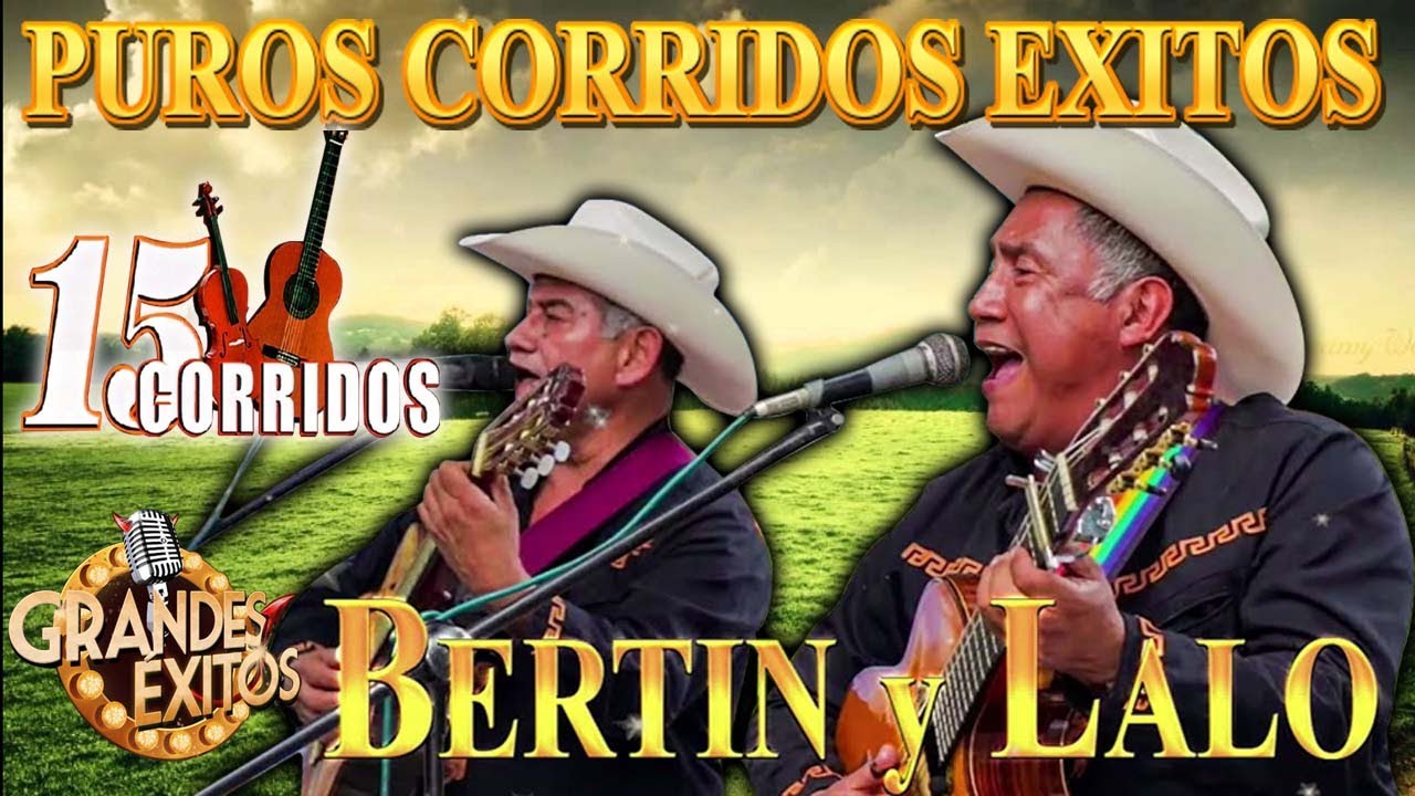 Bertin y Lalo Corridos y Rancheras Nuevo Mix 2023