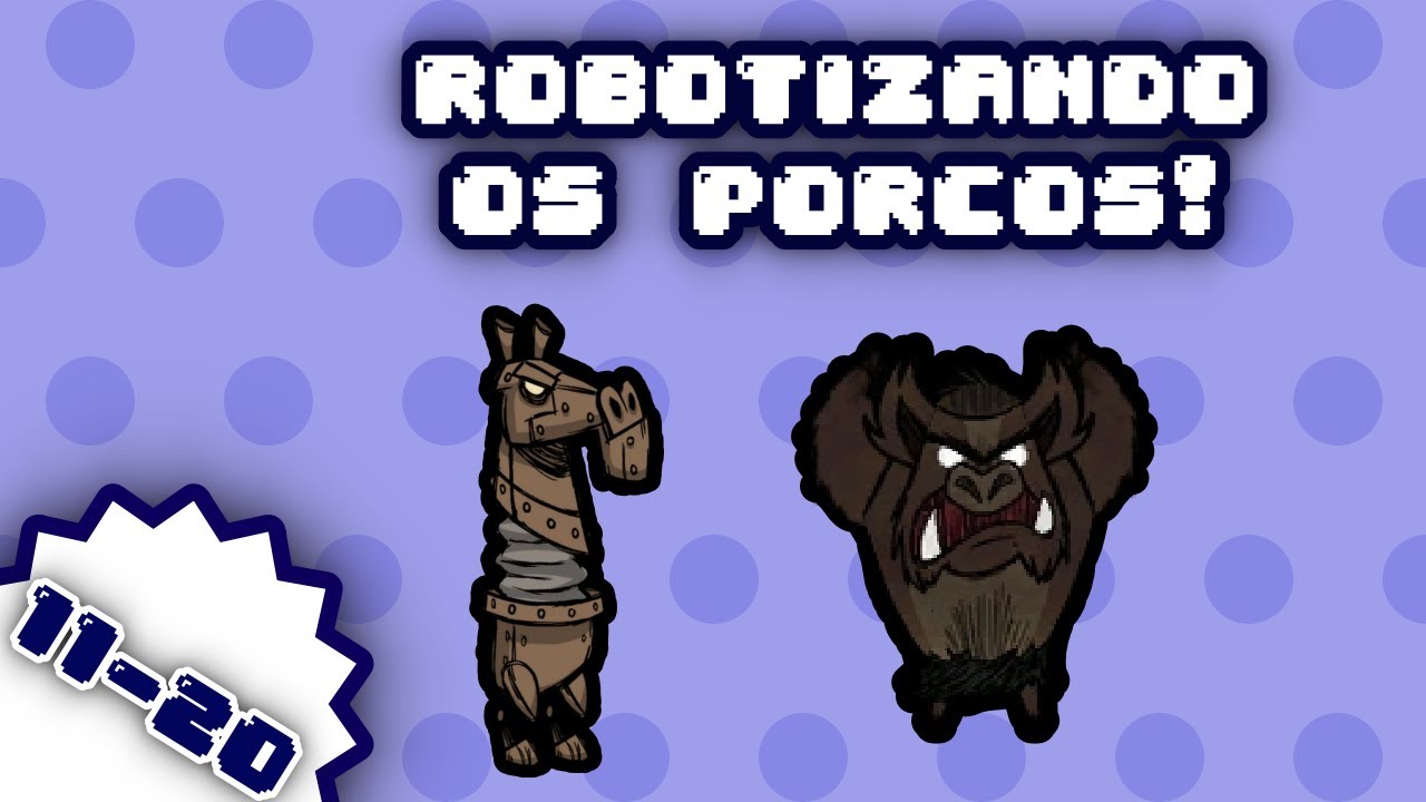ROBOTIZANDO OS PORCOS! - 100 Dias no Don't Starve! (Dia 11-20) - YouTube