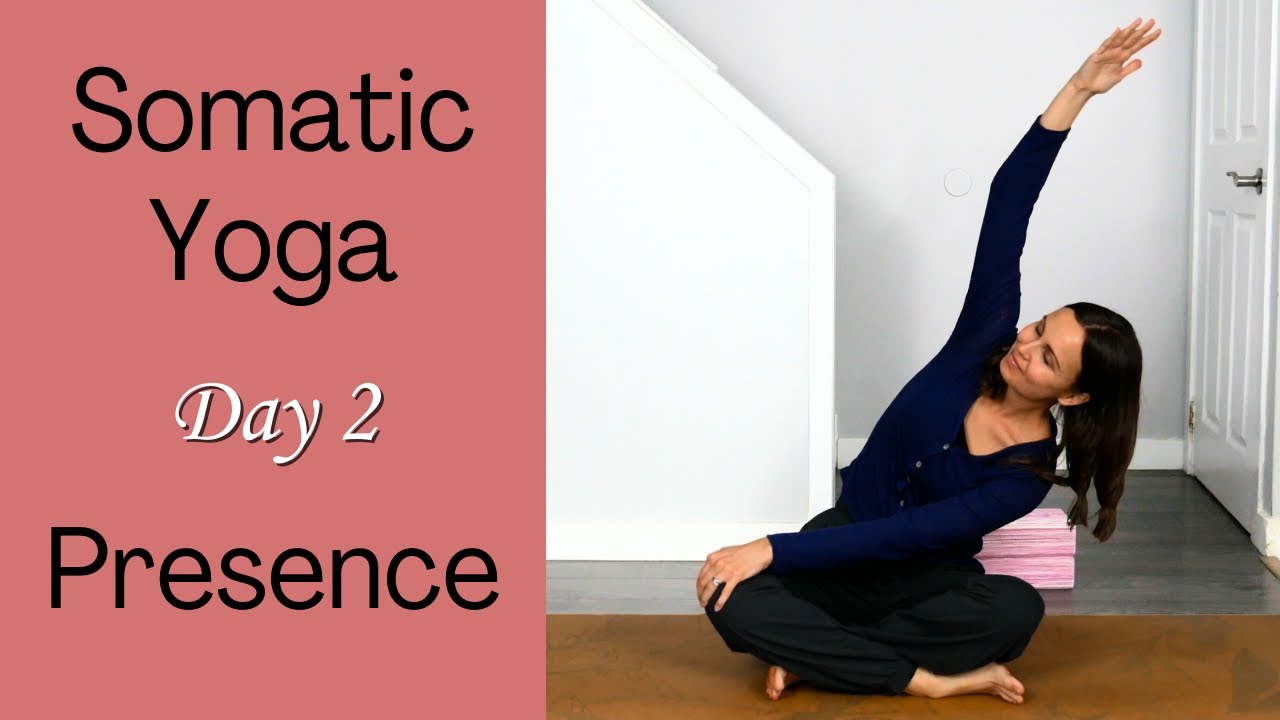 Somatic Yoga - A Journey to Self-Compassion | DAY 2: Presence - YouTube