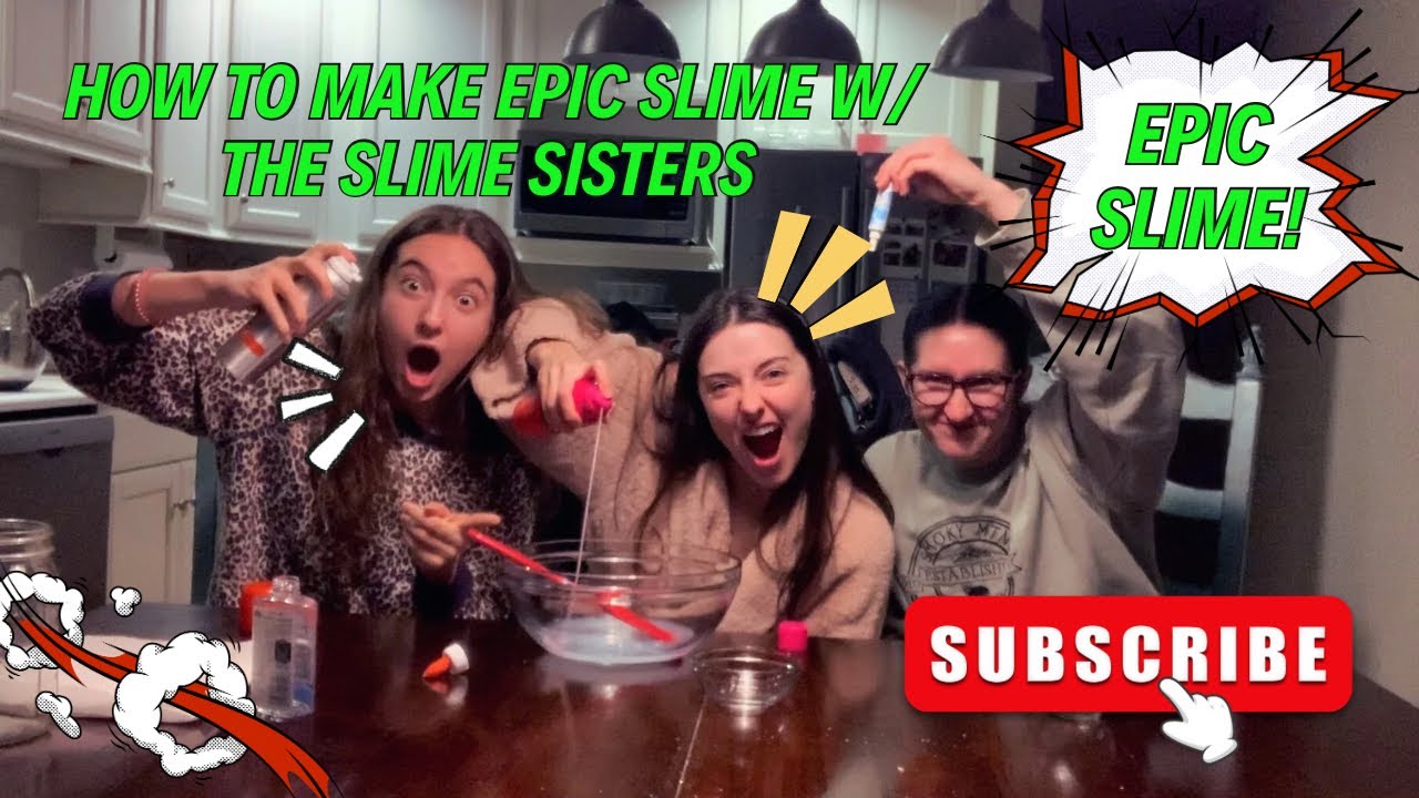 HOW TO MAKE EPIC SLIME W/ THE SLIME SISTERS!!! - YouTube