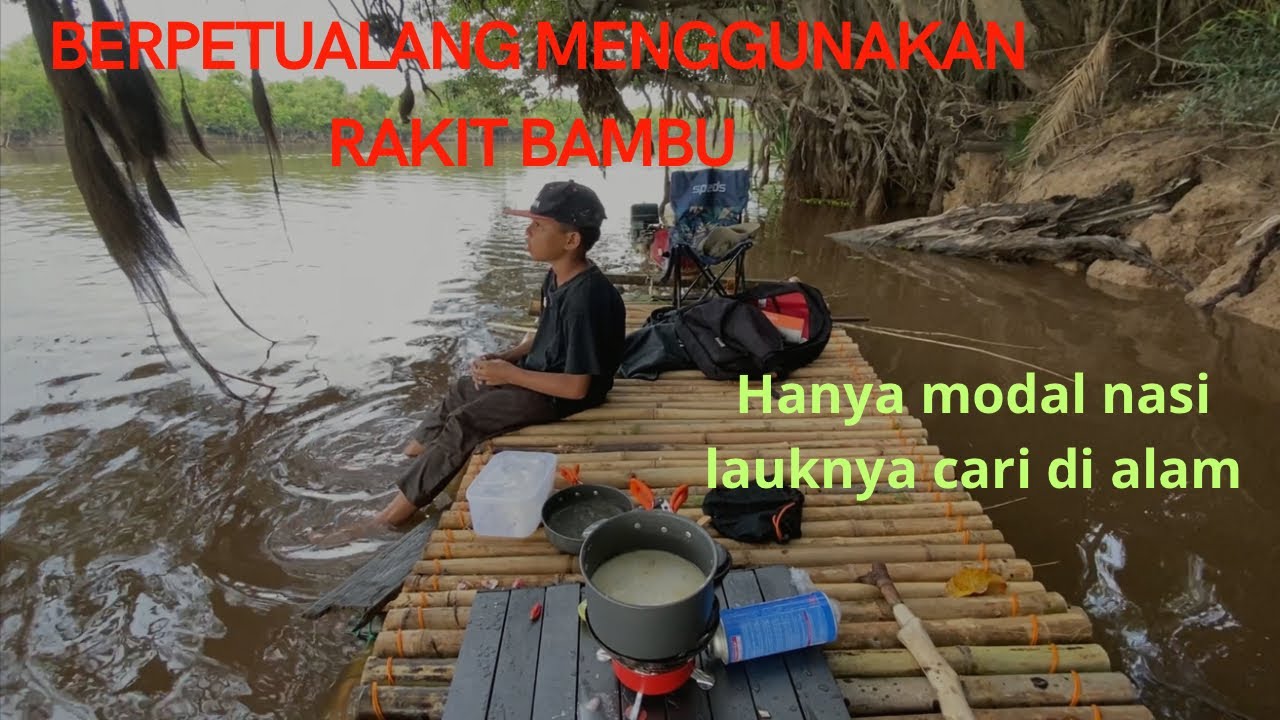 Berpetualang menggunakan rakit bambu - YouTube
