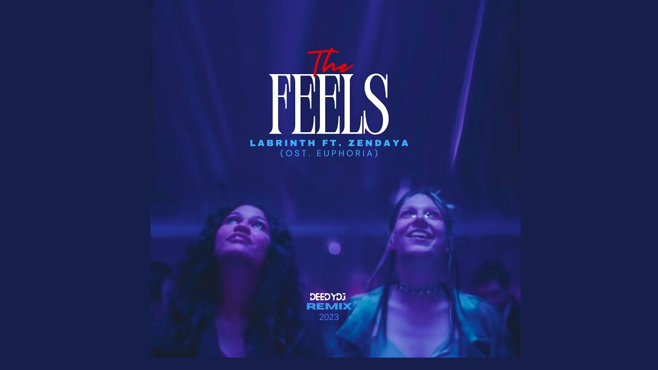 The Feels - Labrinth ft. Zendaya (ost. Euphoria) [deedydj Remix] - YouTube