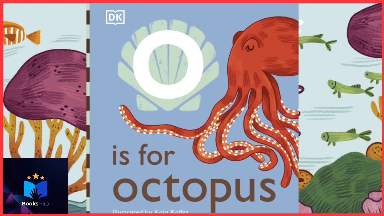 DK ~ O Is For Octopus ~ An Educational Animal Alphabet Series ~ Read ...