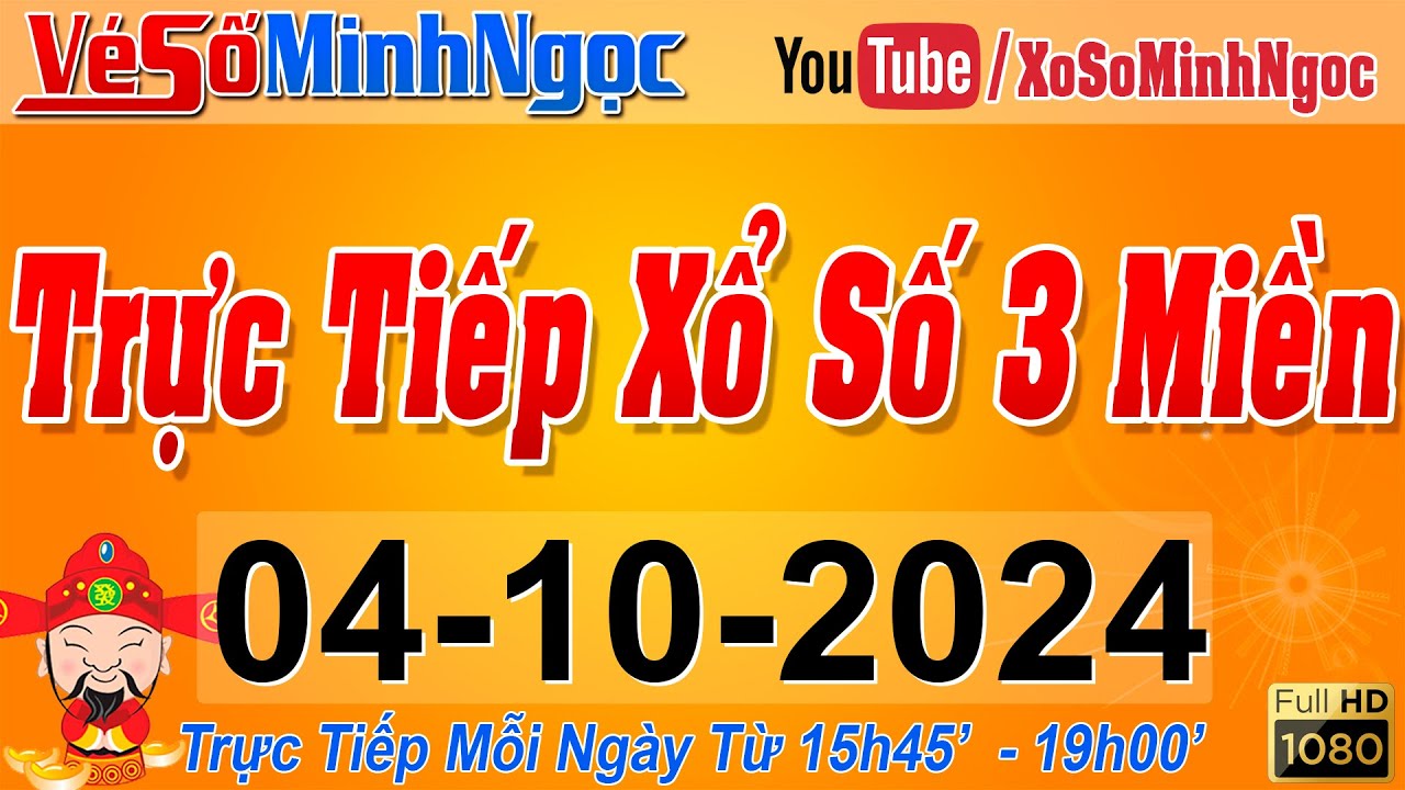 X S Minh Ng c Tr c Ti p X S Ng y 04 10 2024 KQXS Mi n Nam XSMN