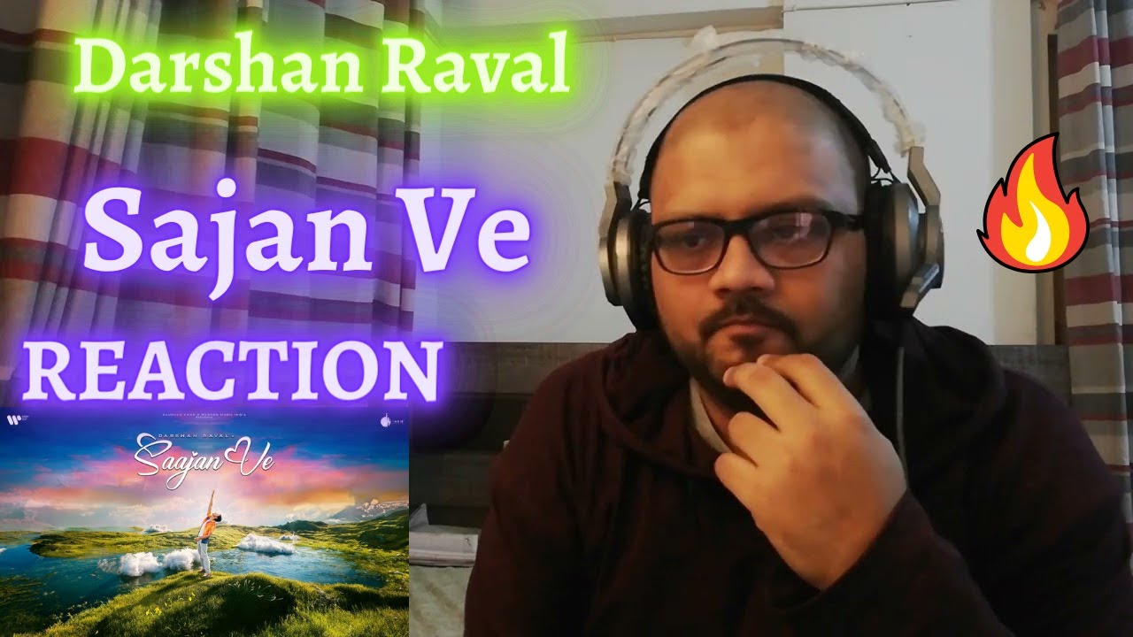 Darshan Raval - Saajan Ve Official Lyrical Video | REACTION | Gurpreet ...