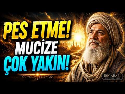 PES ETME! Allah Seni En Büyük Mucizene Hazırlıyor | İbn Arabi