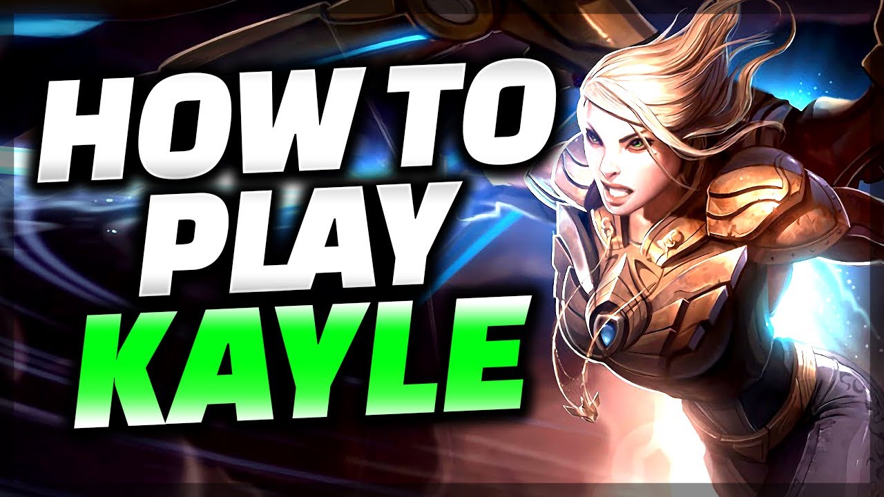 The ONLY Kayle Guide You Need - Kayle Guide League of Legends - YouTube