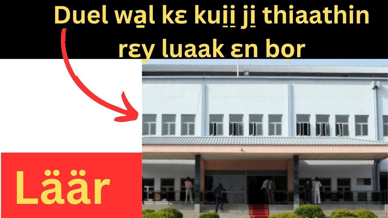 Läär, duel wa̱l mi̠ baa la̱t kɛ kui̠i̠ ji̠ thiaathiin kiɛɛ MPs rɛy ...
