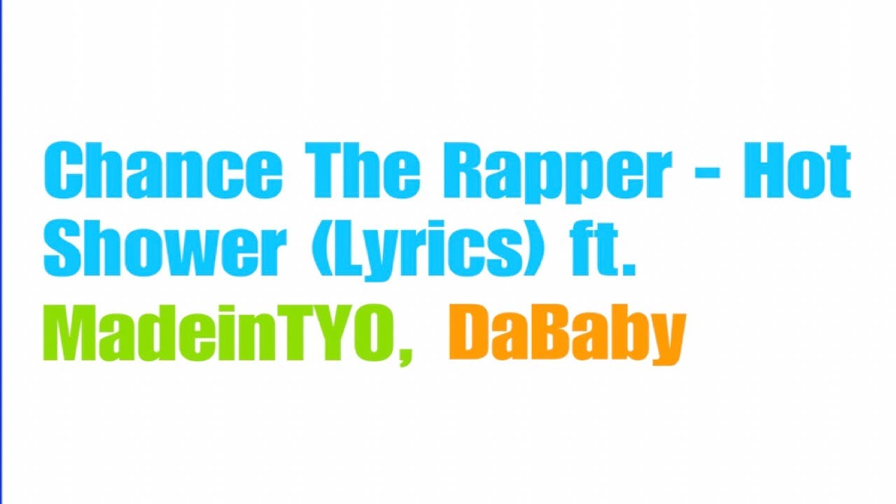 Chance The Rapper - Hot Shower (Lyrics) ft. MadeinTYO, DaBaby - YouTube