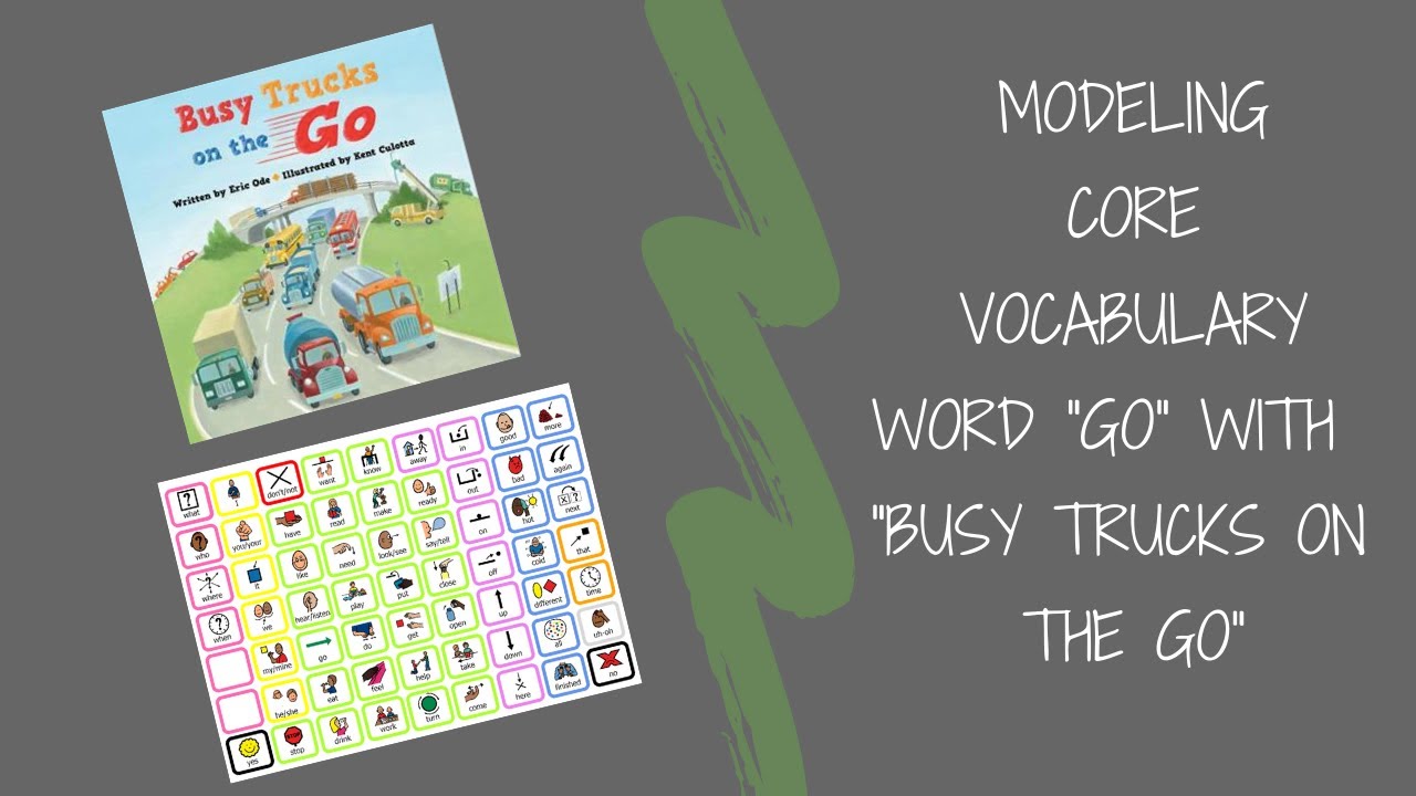 Modeling Core Vocabulary word "GO" with "Busy Trucks on the Go" - YouTube