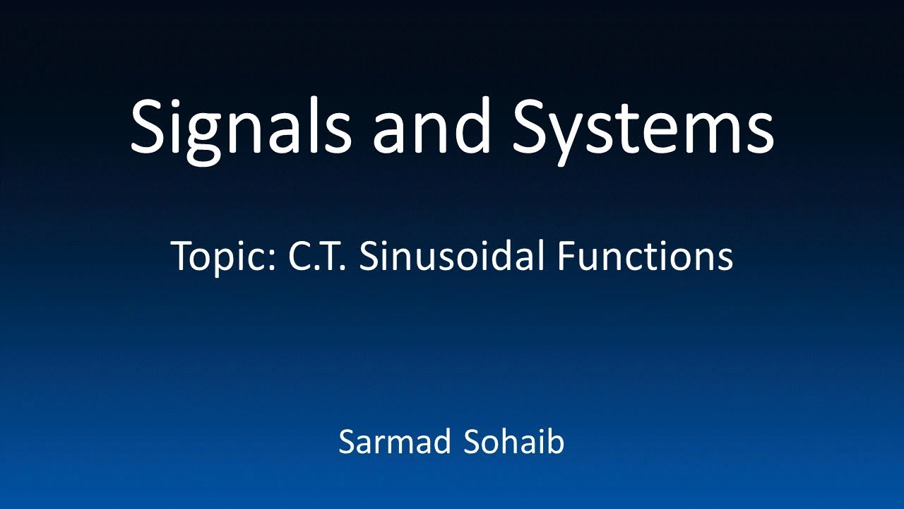 12- Signals and Systems: CT Sinusoidal - YouTube