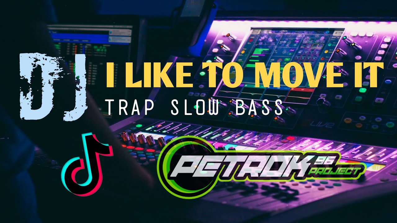 DJ I LIKE TO MOVE IT FULL BASS by PETROK 96 - YouTube