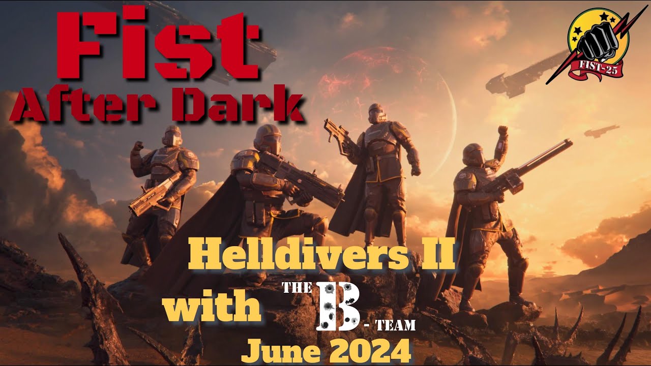 Fist After Dark - Helldivers II Episode III - June 2024 - YouTube