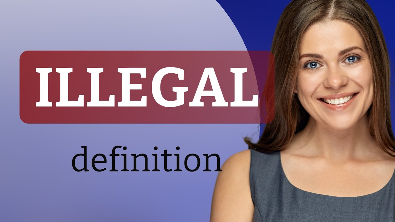 Illegal • definition of ILLEGAL - YouTube