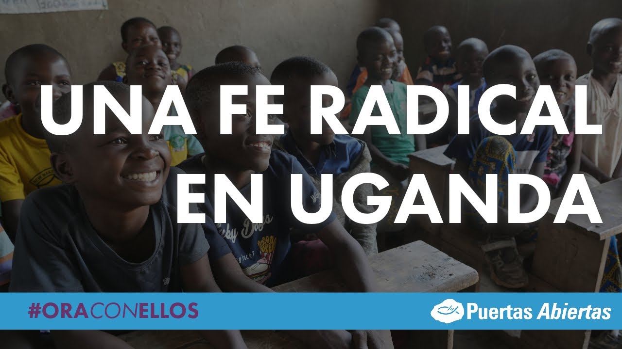 #AlertaDeOración | Una fe radical en Uganda - YouTube