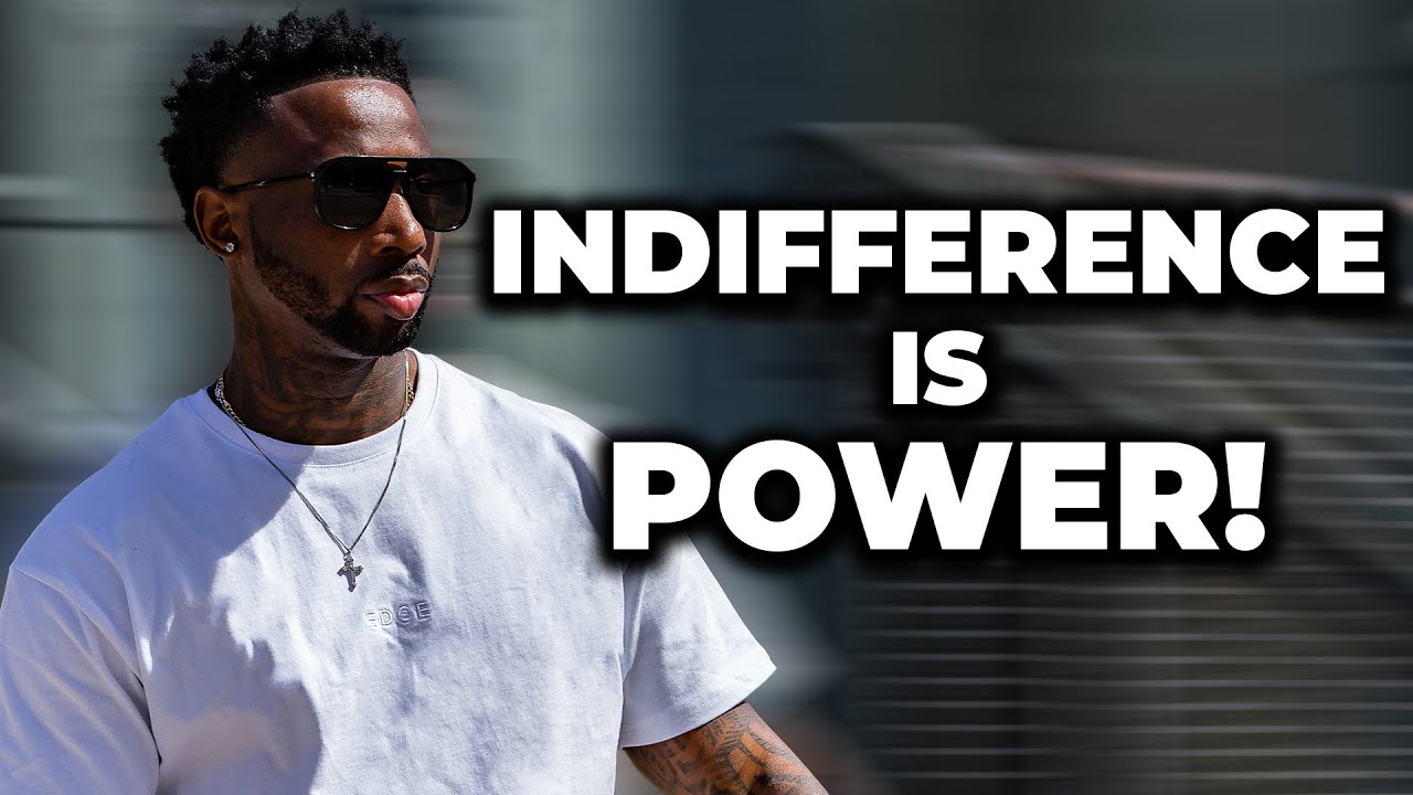 The Power Of Indifference | Women Go Crazy! - YouTube