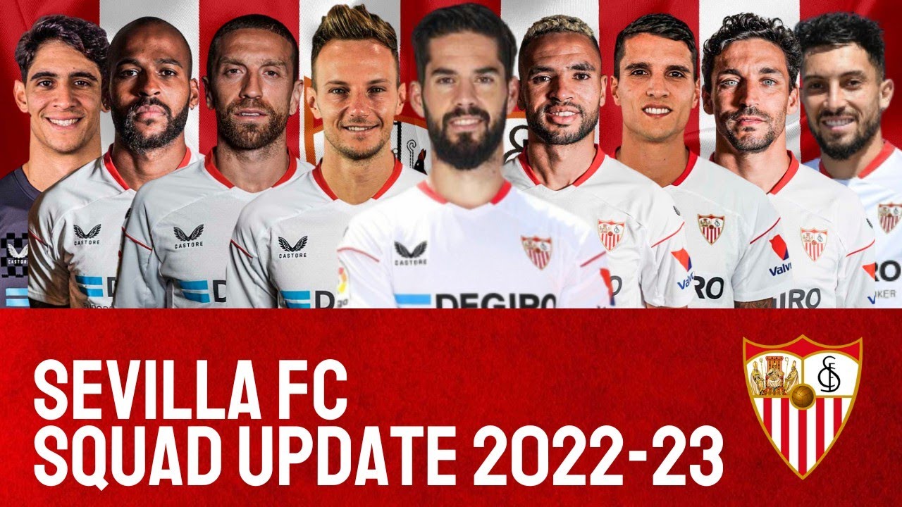 SEVILLA FC Squad Update with Isco | SEVILLA FC squad Update 2022-2023 ...