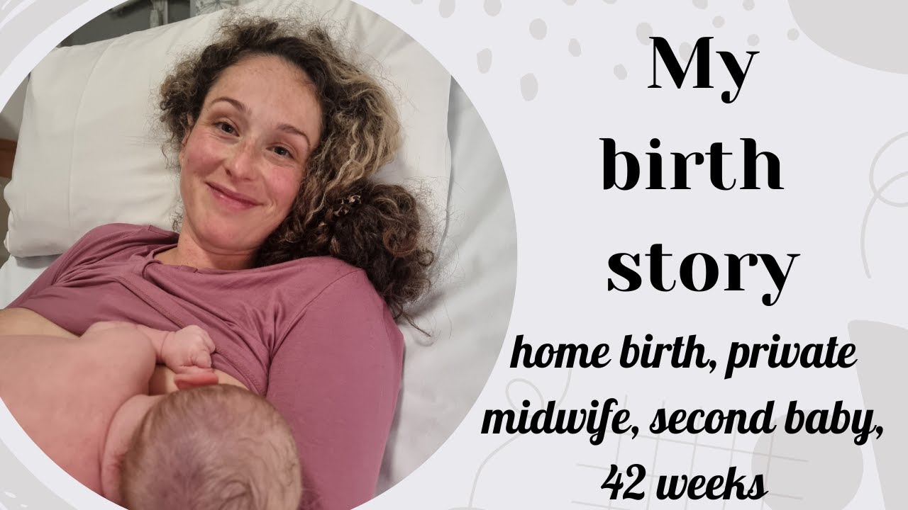 My Birth Story II Planned Home Birth, 42 weeks, Ambulance Transfer ...
