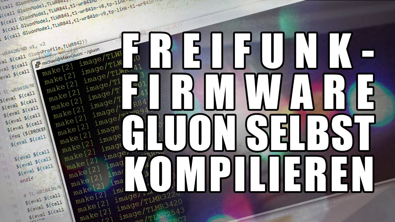 Freifunk-Firmware GLUON selbst kompilieren | Tutorial | Freifunkthek - YouTube