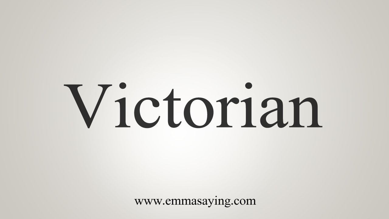 How To Say Victorian - YouTube