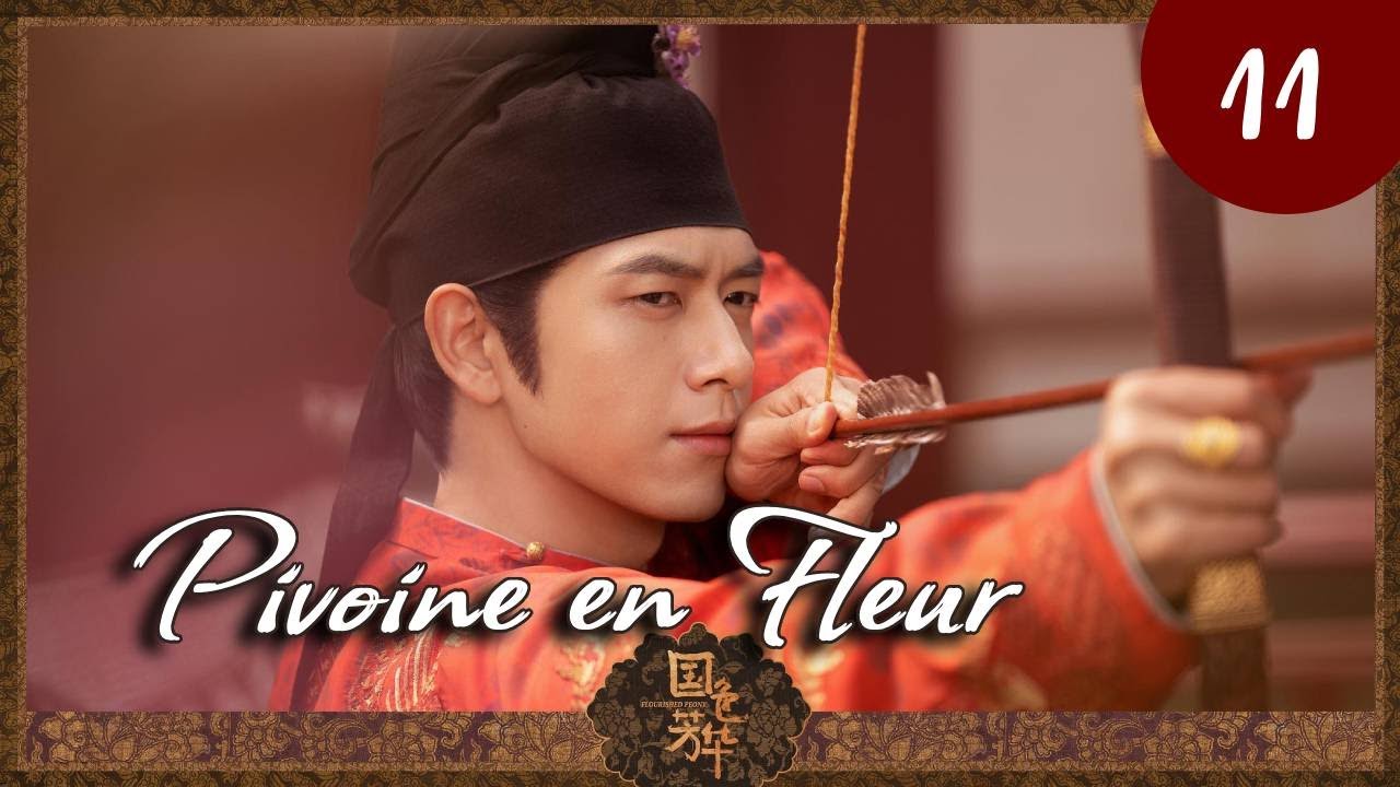 [vostfr] Série chinoise "Pivoine en Fleur" EP 11 sous-titres français ...