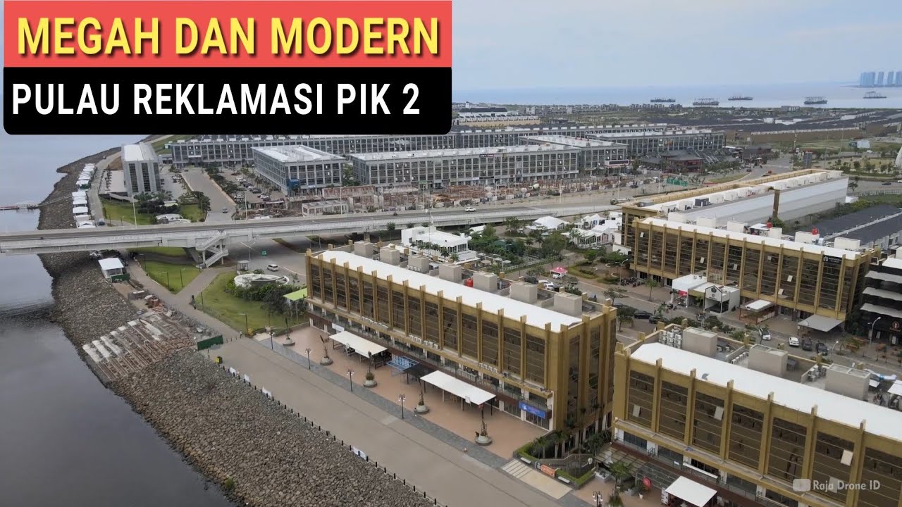 Semakin Megah, Pulau Reklamasi PIK 2 dilihat dari Udara dengan Drone di ...