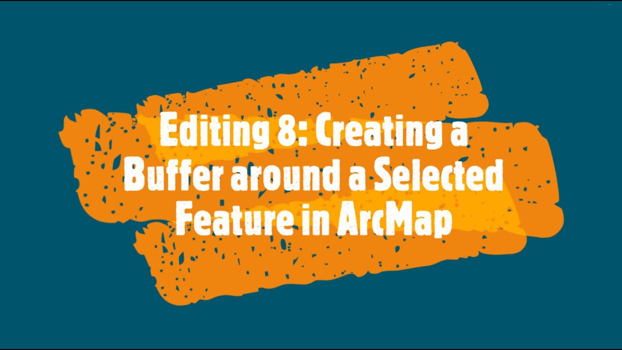 Editing 8 Creating A Buffer Around A Selected Feature In Arcmap Youtube