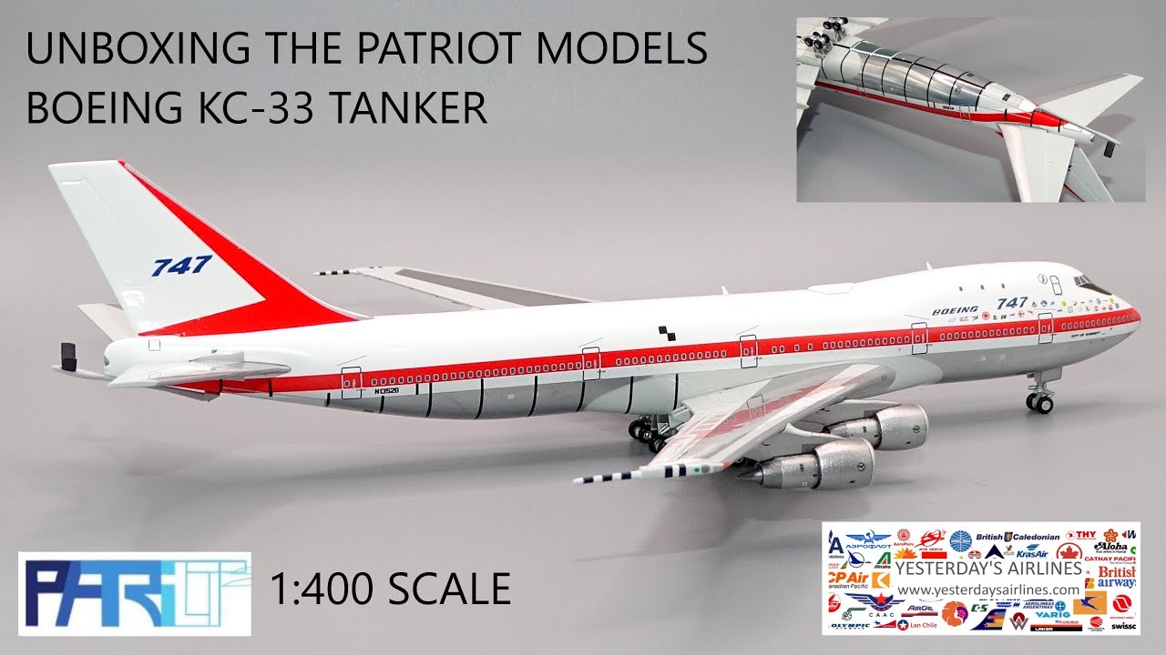 Unboxing the New Patriot Models Boeing KC-33 / 747 Tanker in 400 Scale ...