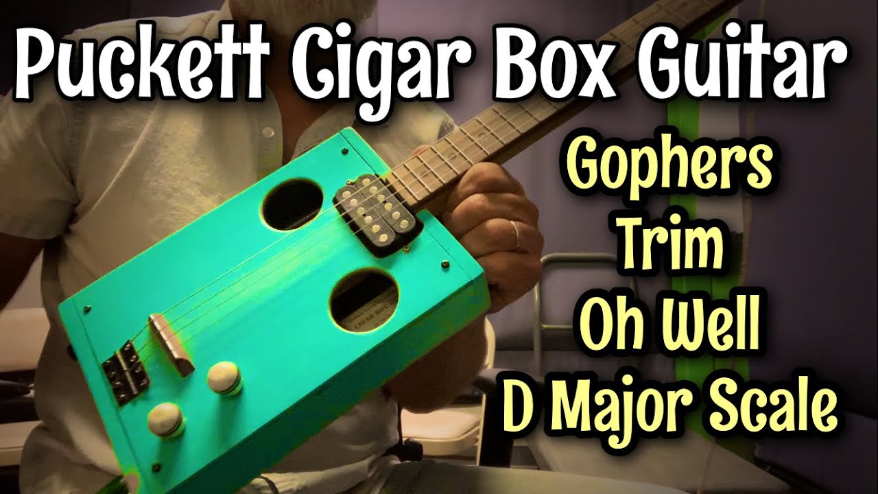Puckett Cigar Box Guitar - Gophers, Trim, Oh Well, D Major Scale - YouTube
