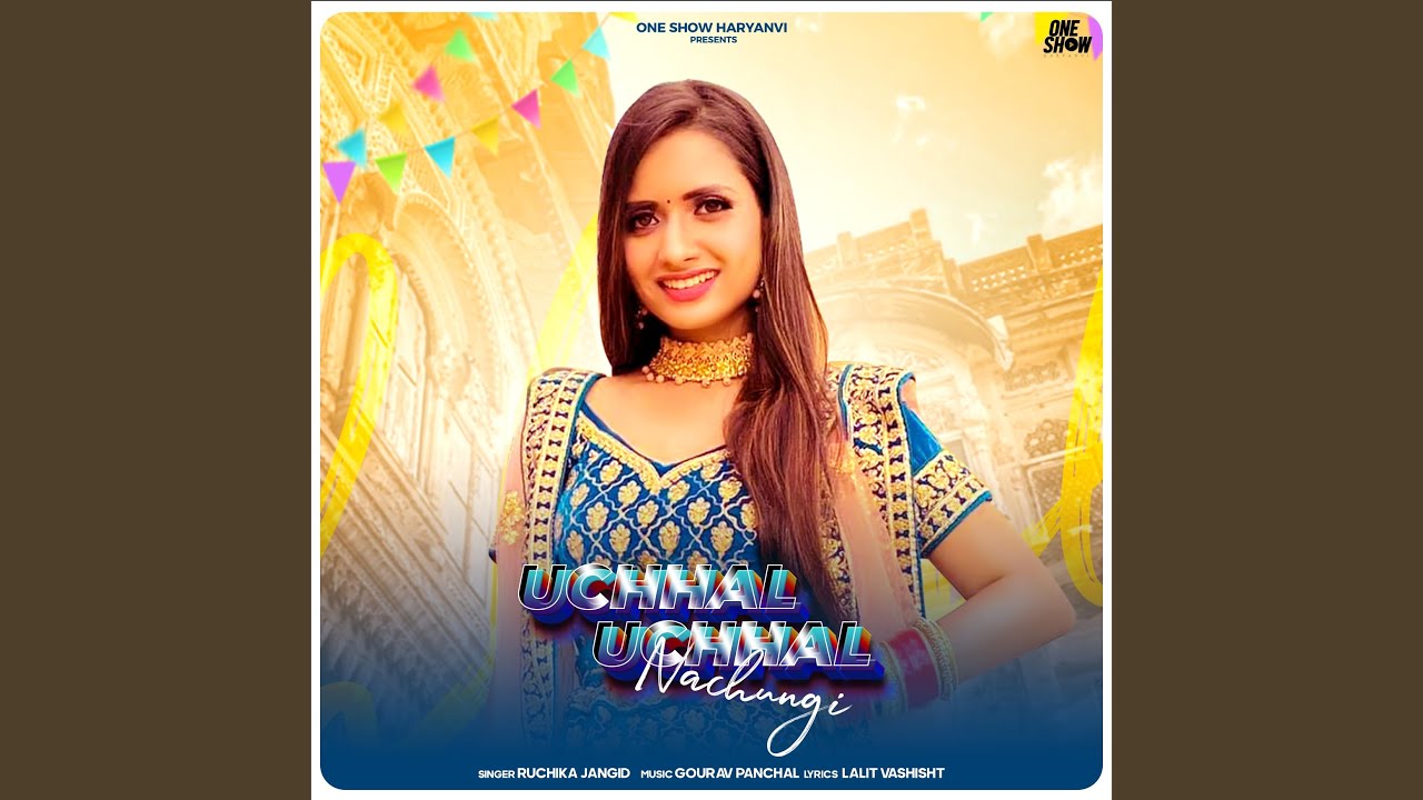 Uchhal Uchhal Nachungi - YouTube