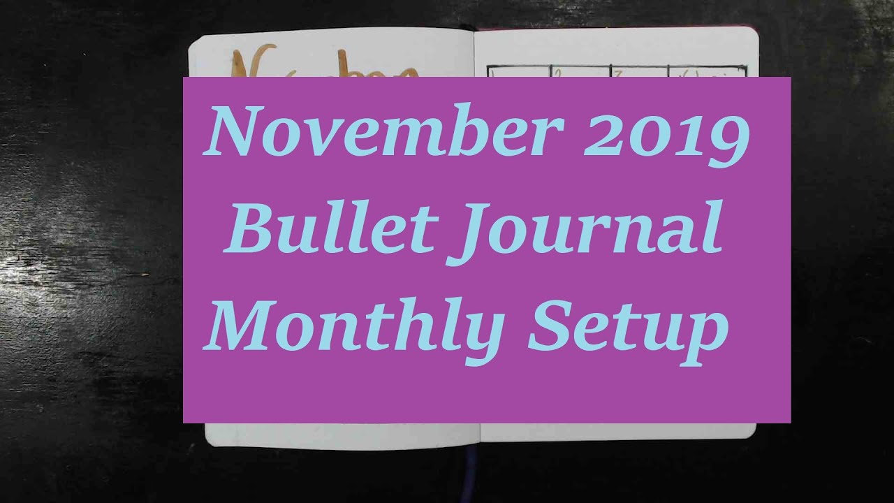 November 2019 Bullet Journal Monthly Setup - YouTube