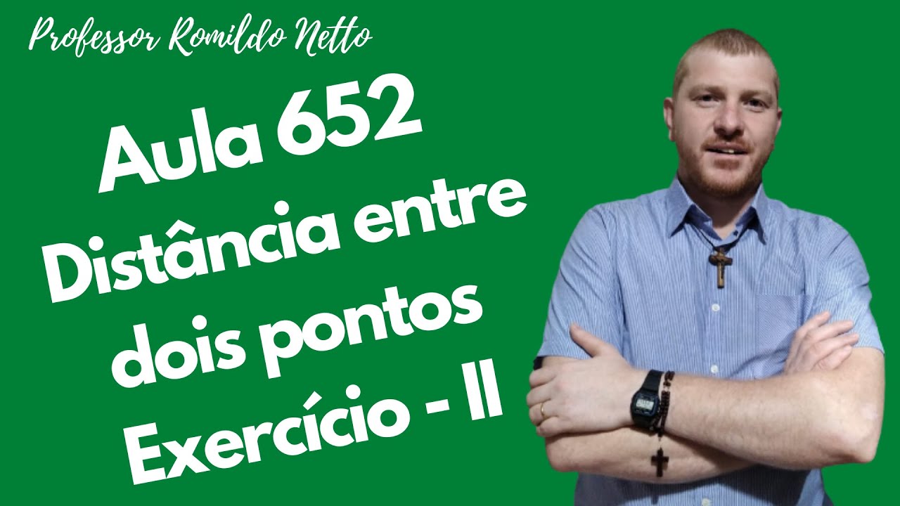 Aula 652 Matemática Distância entre dois pontos Exercício II - YouTube